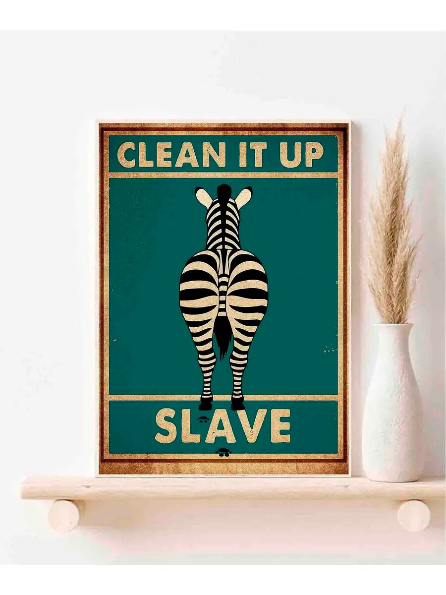 Животное-зебра, Clean It Up Slave, Плакат 30x42см