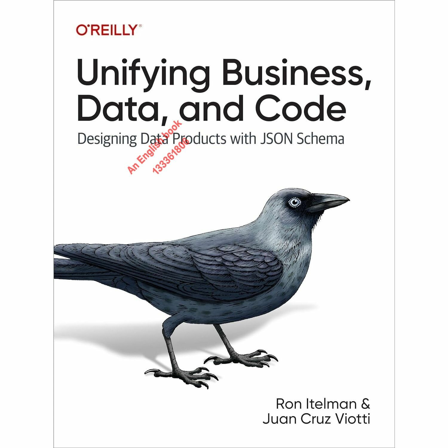 Unifying Business, Data, and Code: Designing Data Products with JSON Schema Reprinted books