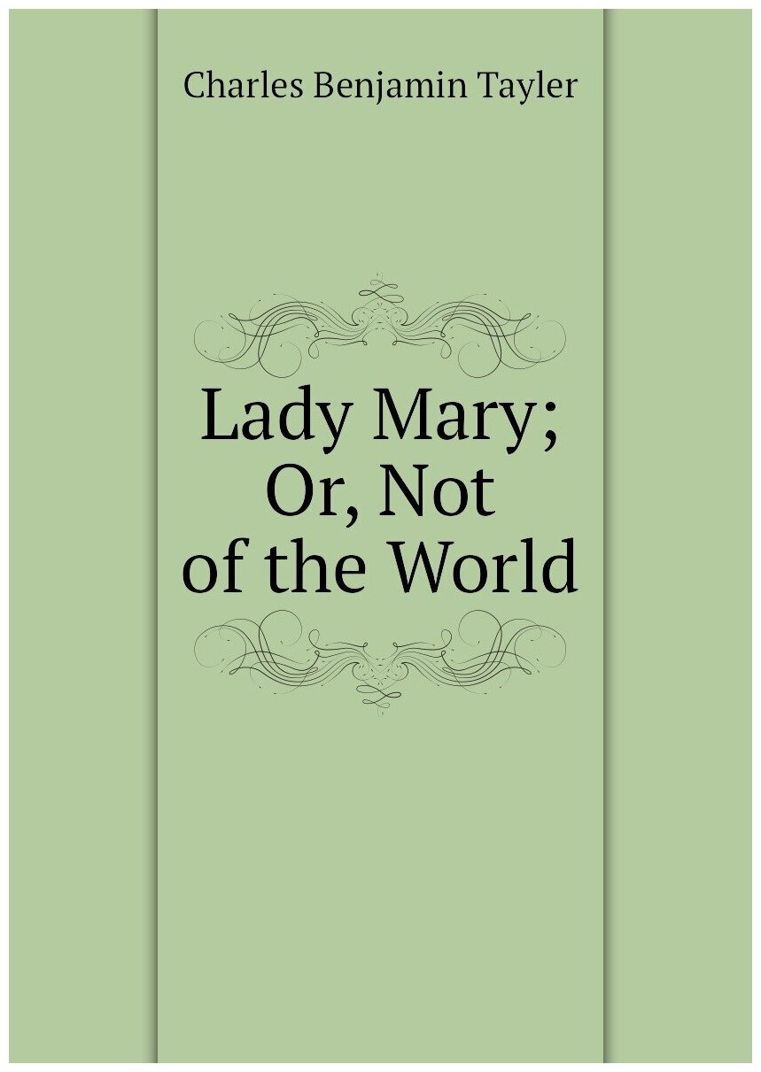 Lady Mary; Or, Not of the World