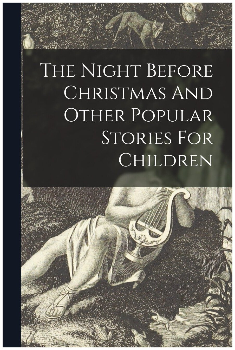 The Night Before Christmas And Other Popular Stories For Children