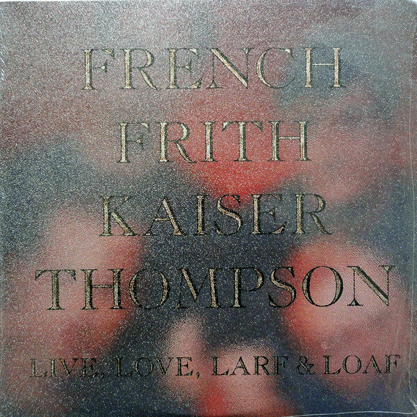French Frith Kaiser Thompson 'Live, Love, Larf Loaf' CD/1987/Art Rock/UK