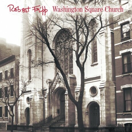 Виниловые пластинки, PANEGYRIC, ROBERT FRIPP - Washington Square Church (2LP)