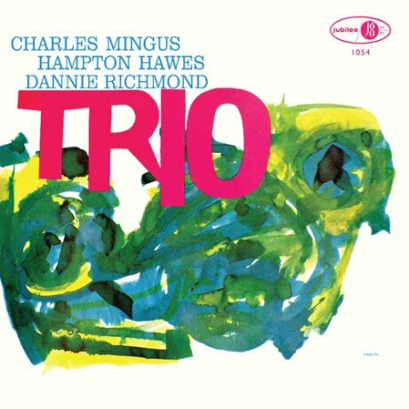 Виниловые пластинки, Jubilee, Rhino Entertainment Company, CHARLES MINGUS/ DANNY RICHMOND / HAMPTON HAWES - Mingus Three (2LP)
