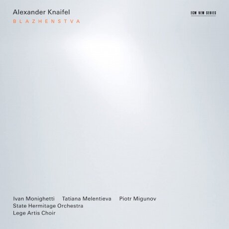 Компакт-Диски, ECM Records, ECM New Series, ALEXANDER KNAIFEL - Blazhenstva (CD)