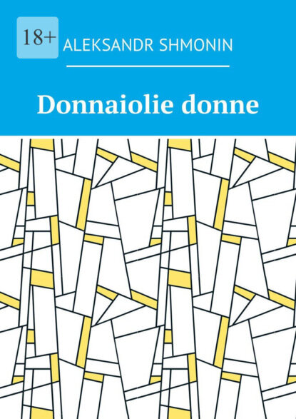 Donnaiolie donne [Цифровая книга]