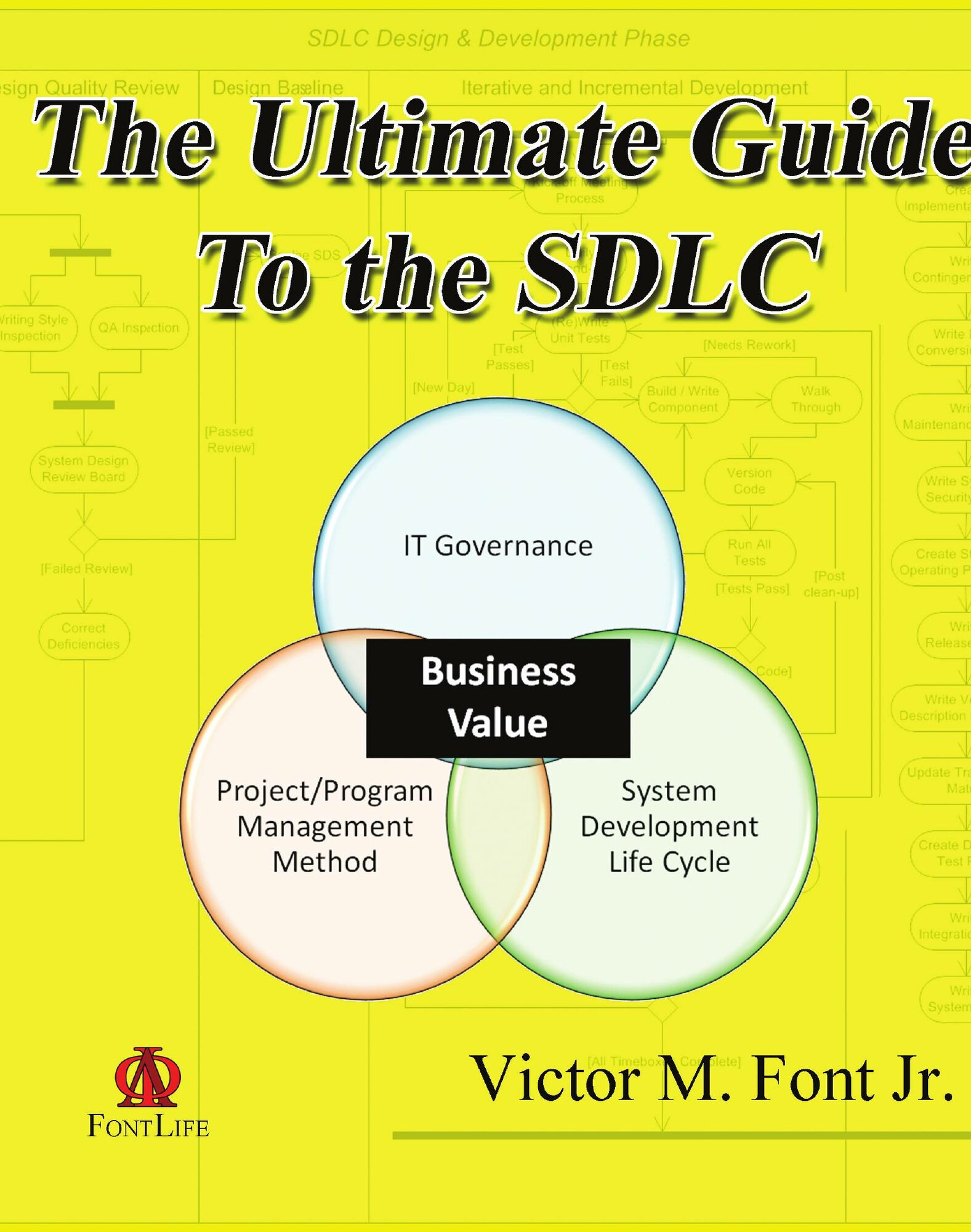 The Ultimate Guide to the Sdlc | Victor M. Font Jr. | A FontLife Publication, LLC, 2012 | Английский язык — фото 1
