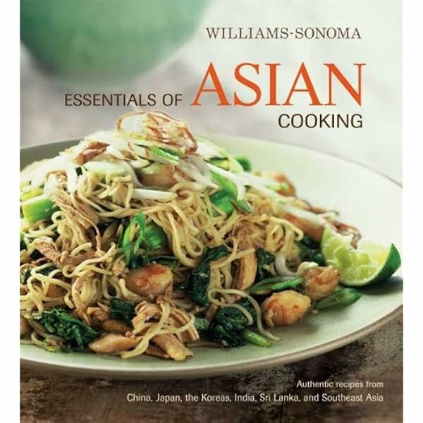 Williams-Sonoma Essentials of Asian Cooking: Recipes from China, Japan, India, Thailand, Vietnam, Singapore, a nd More，Reprinted paperback book