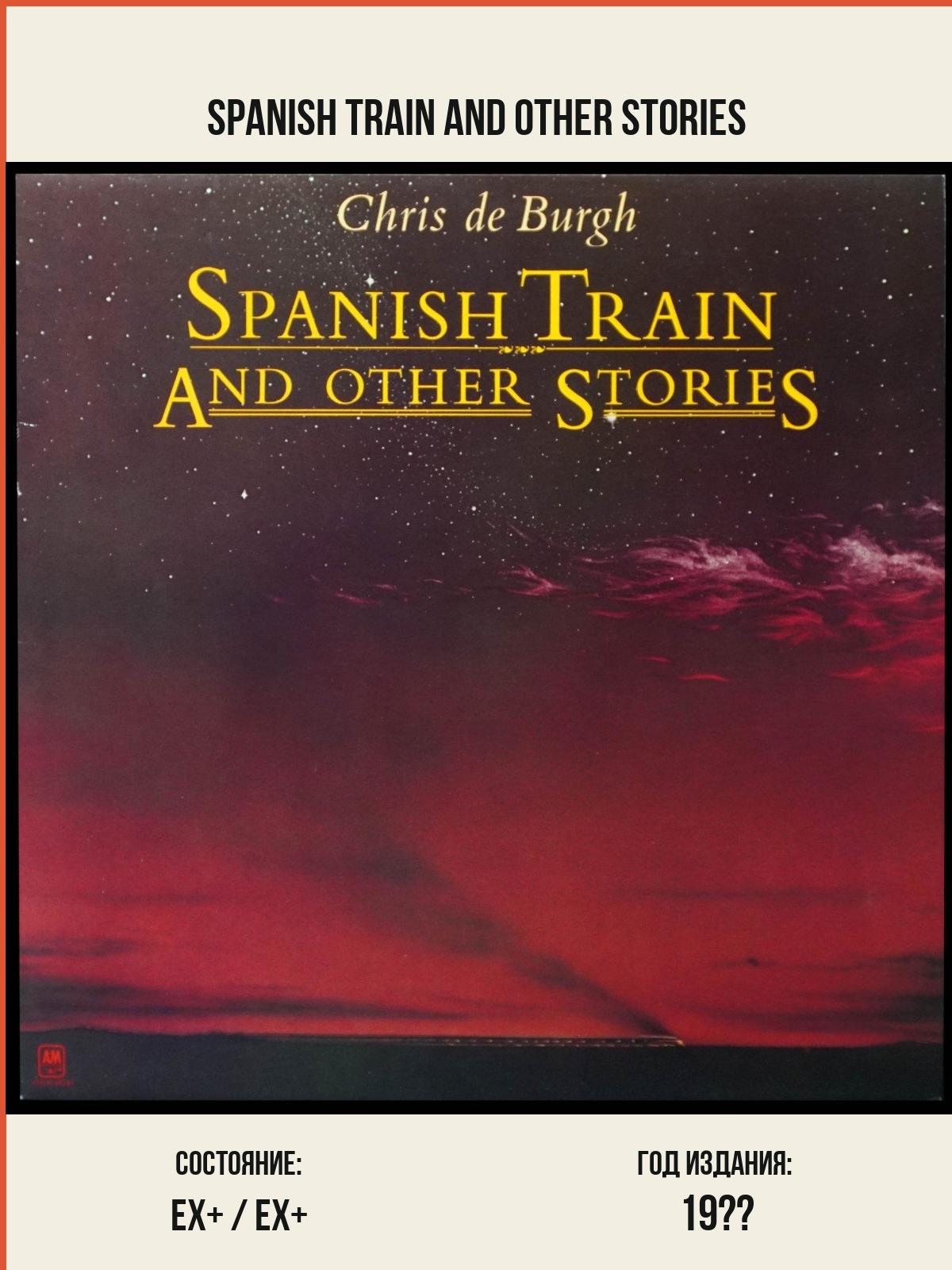 Виниловая пластинка A&M Chris De Burgh – Spanish Train And Other Stories