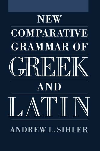 New Comparative Grammar of Greek and Latin Reprinted books