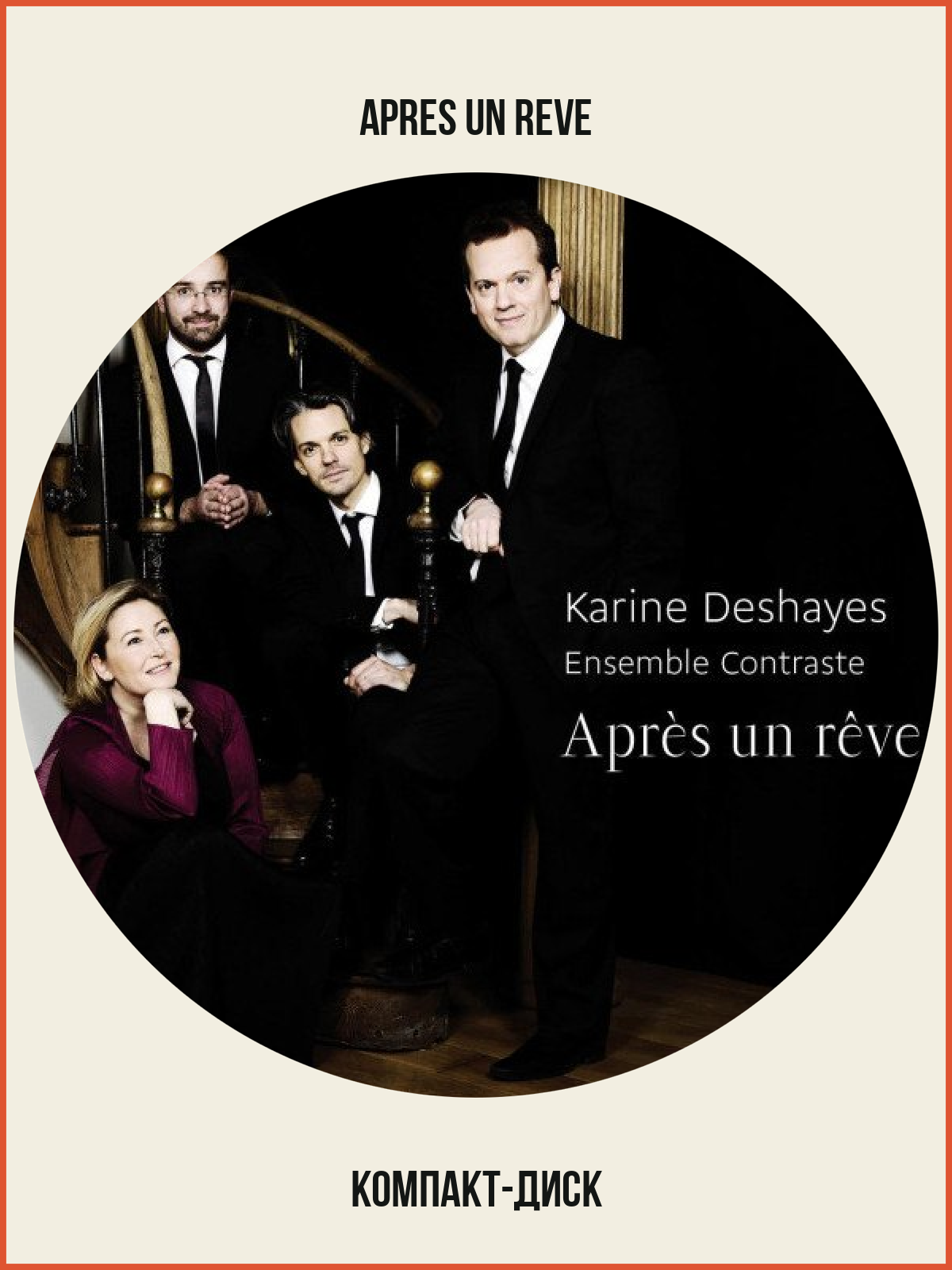 Компакт-диск Warner Karine Deshayes / Ensemble Contraste – Apres Un Reve