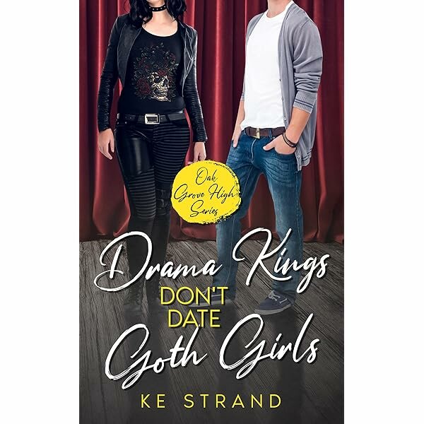 Drama Kings Don't Date Goth Girls: A Young Adult Romantic Comedy (Oak Grove High)，Reprinted paperback book