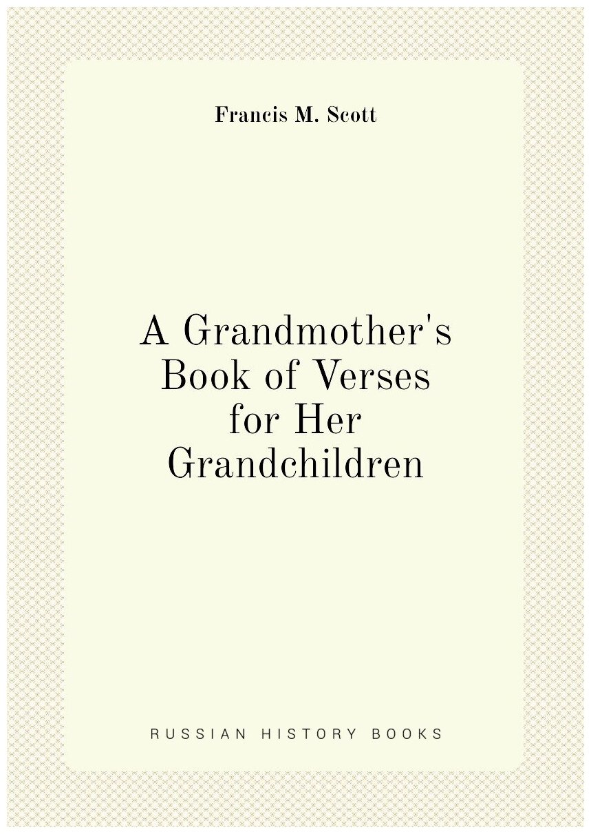 A Grandmother's Book of Verses for Her Grandchildren