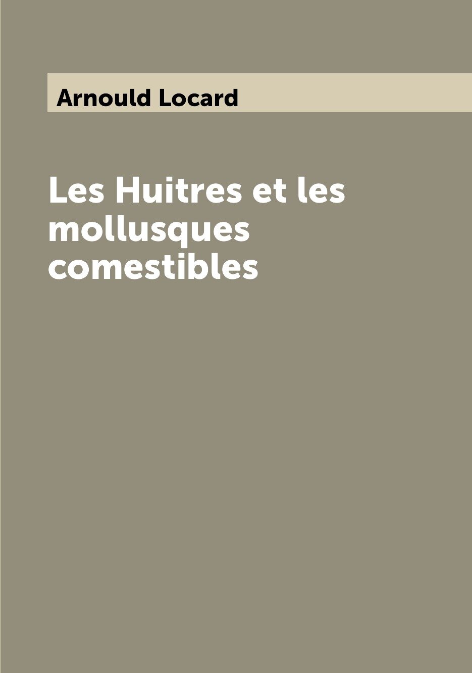 Les Huitres et les mollusques comestibles