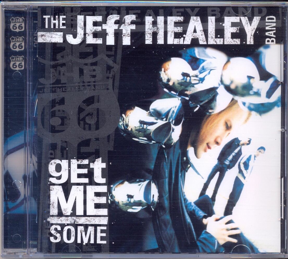 THE JEFF HEALEY BAND - Get Me Some 2000 г. Компакт диск