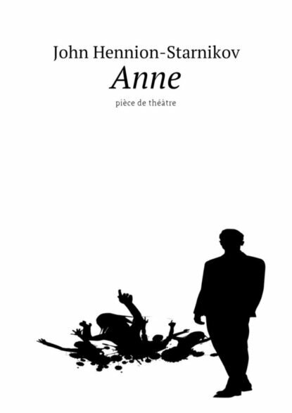 Anne. Pièce de théâtre [Цифровая книга]