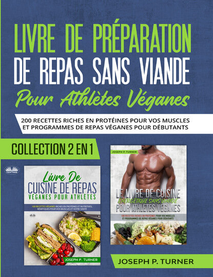 Livre De Preparation De Repas Sans Viande Pour Athletes Veganes [Цифровая книга]