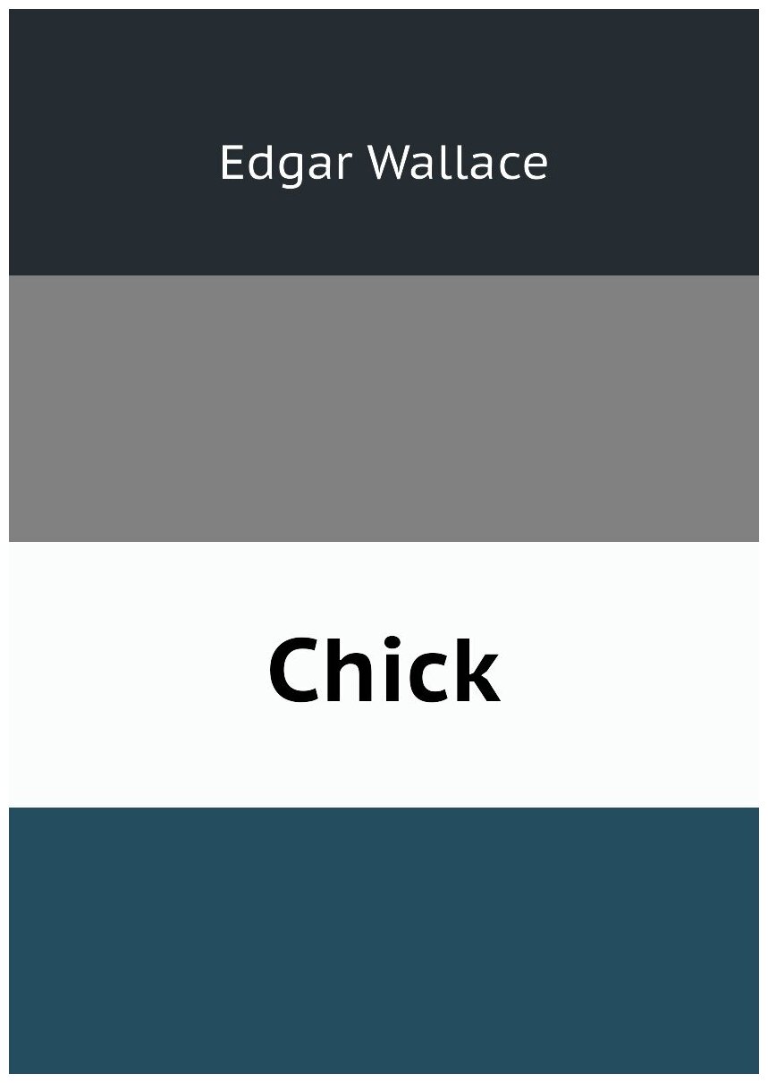Chick | Edgar Wallace | Репринт — фото 1