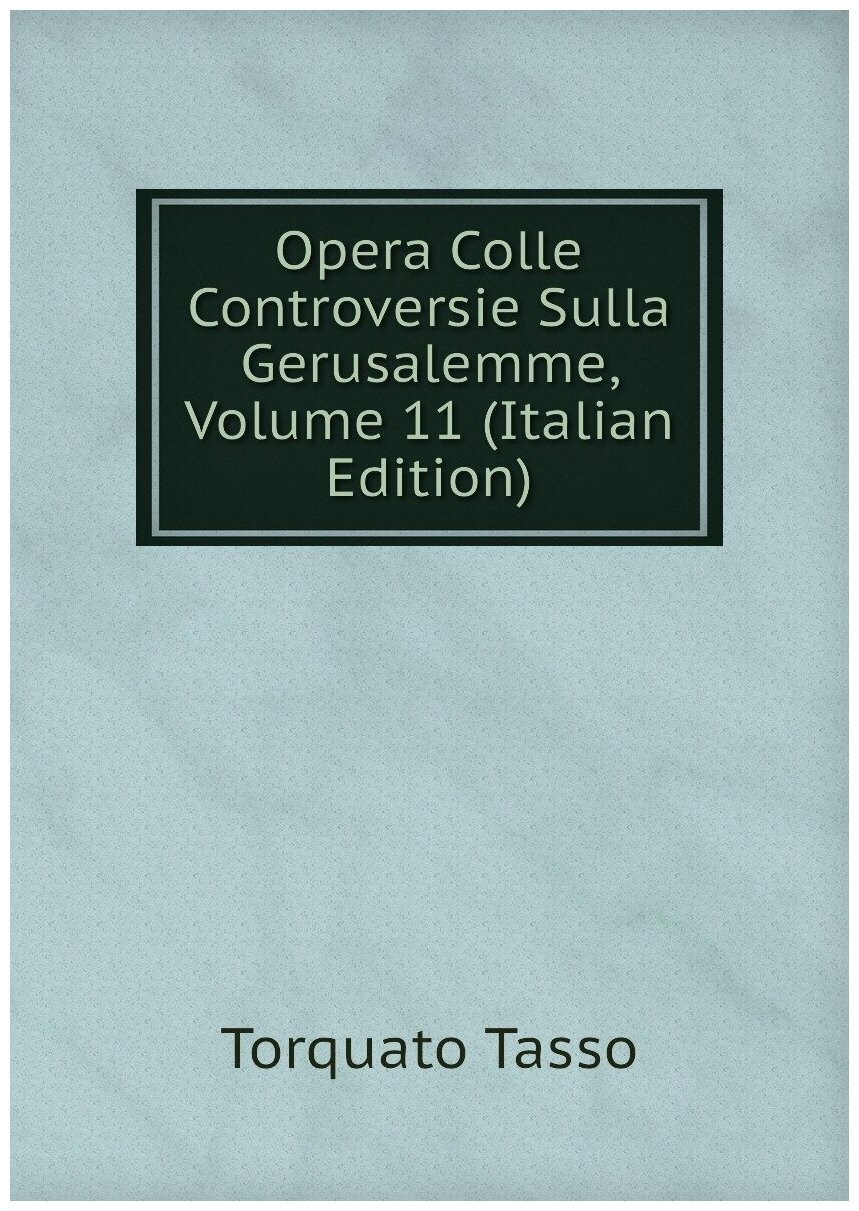Opera Colle Controversie Sulla Gerusalemme, Volume 11 (Italian Edition)