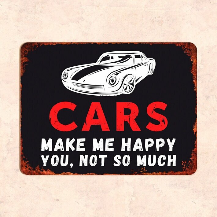 Табличка "Cars make my happy. You, not so much", 30х22,5 см, УФ-печать, ПВХ