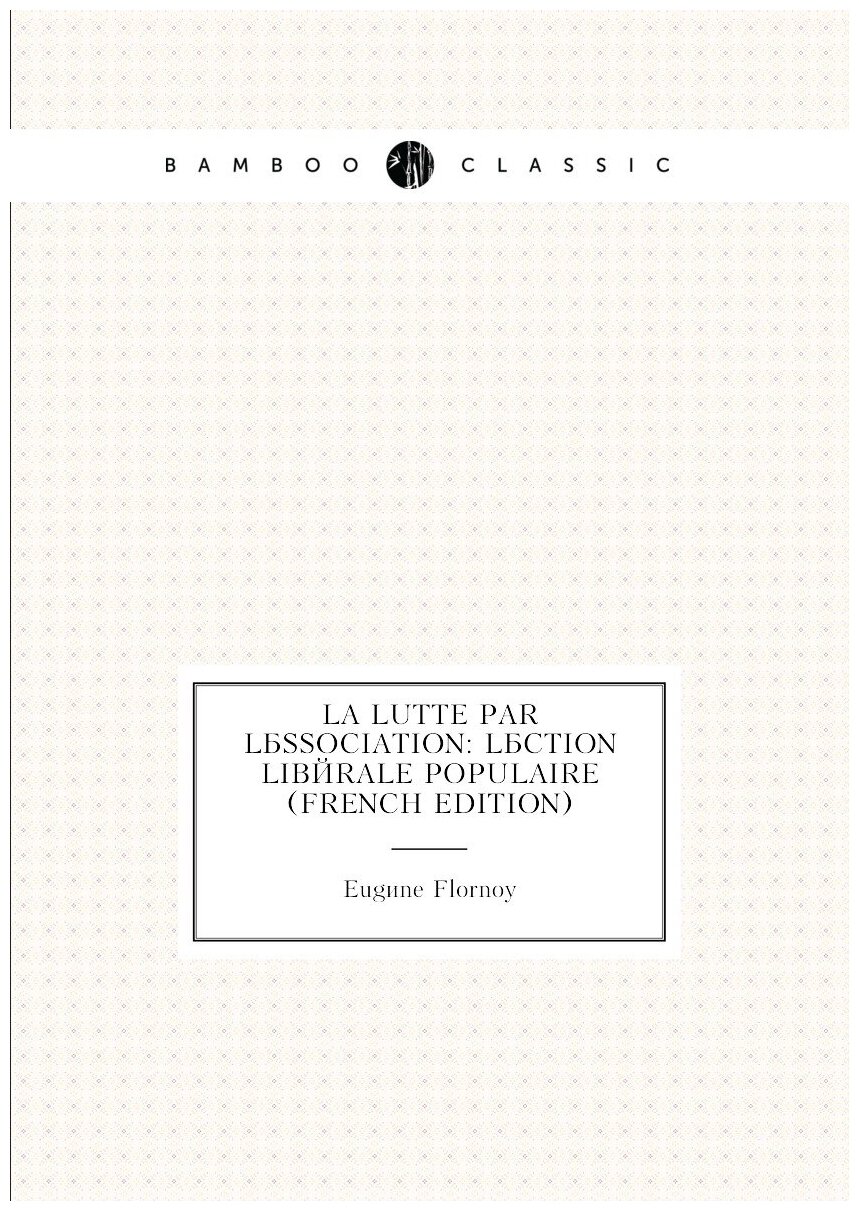 La Lutte Par Lássociation: Láction Libérale Populaire (French Edition)