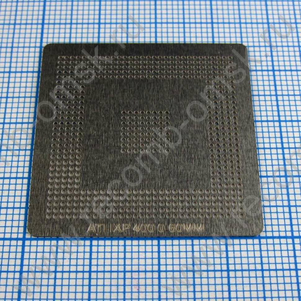 Трафарет BGA SB400 SB450 IXP450 IXP400 218S4PASA13G 218S4EASA32HK 218S4PASA14G.