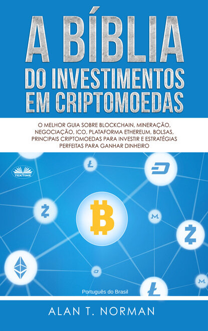 A Bíblia Do Investimentos Em Criptomoedas [Цифровая книга]