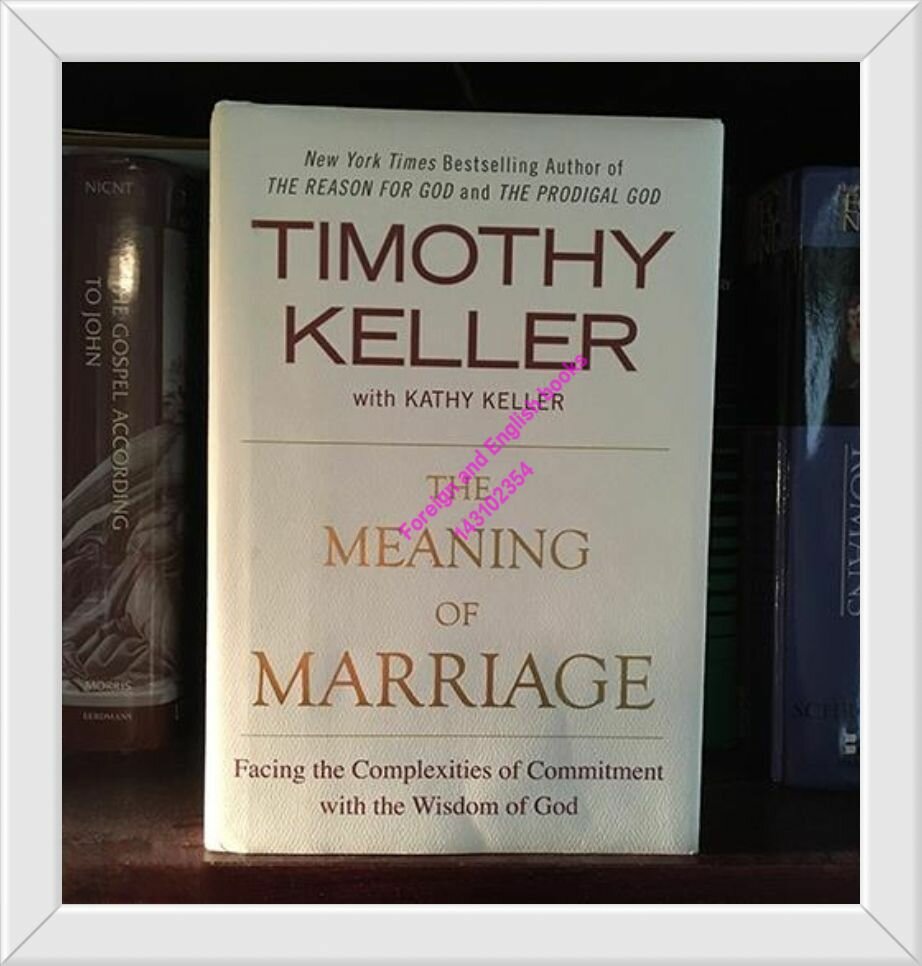 The Meaning of Marriage: Facing the Complexities of Commitment with the Wisdom of God Reprinted books
