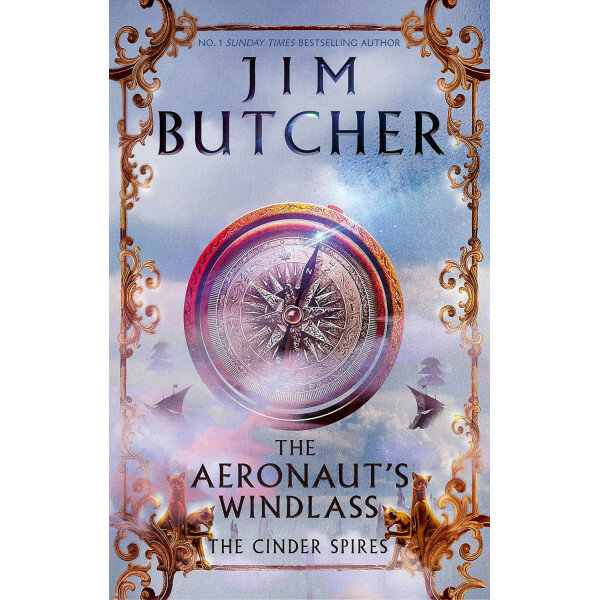 The Aeronaut's Windlass : The Cinder Spires, Book 1