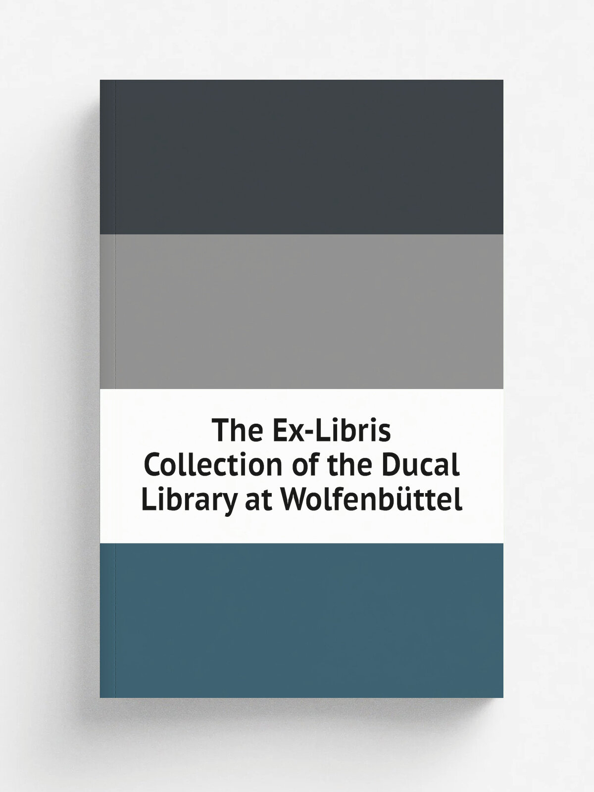 The Ex-Libris Collection of the Ducal Library at Wolfenb.ttel