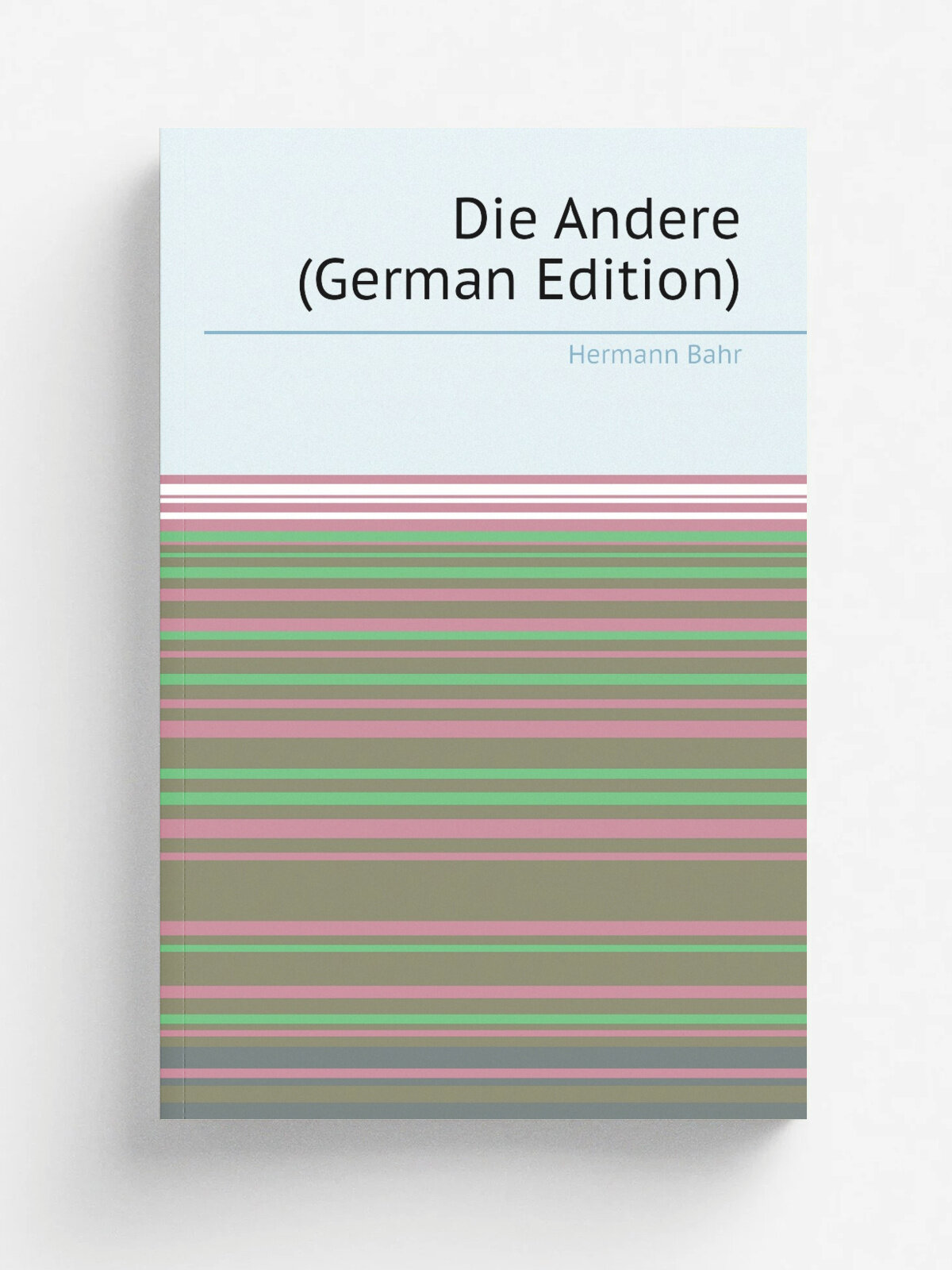 Die Andere (German Edition) | Hermann Bahr | Репринт