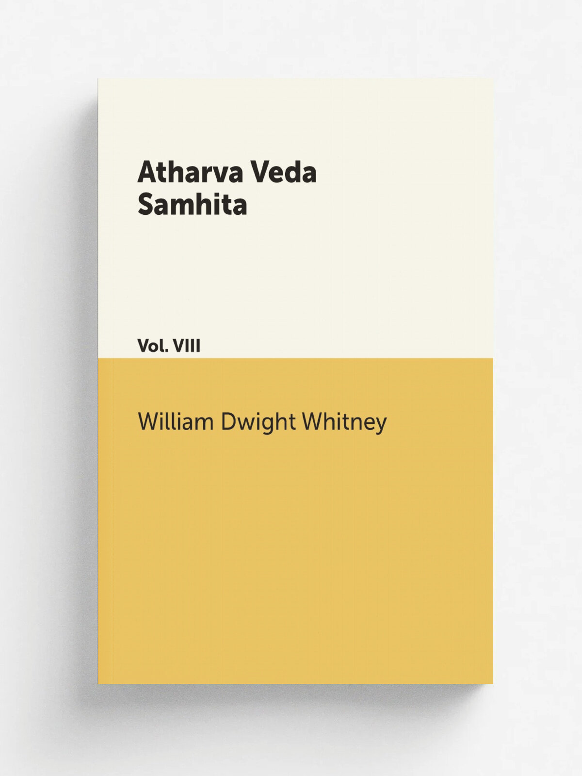 Atharva Veda Samhita. Vol. VIII