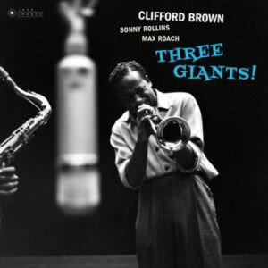 Виниловые пластинки, Jazz Images, CLIFFORD BROWN - Three Giants! (LP)