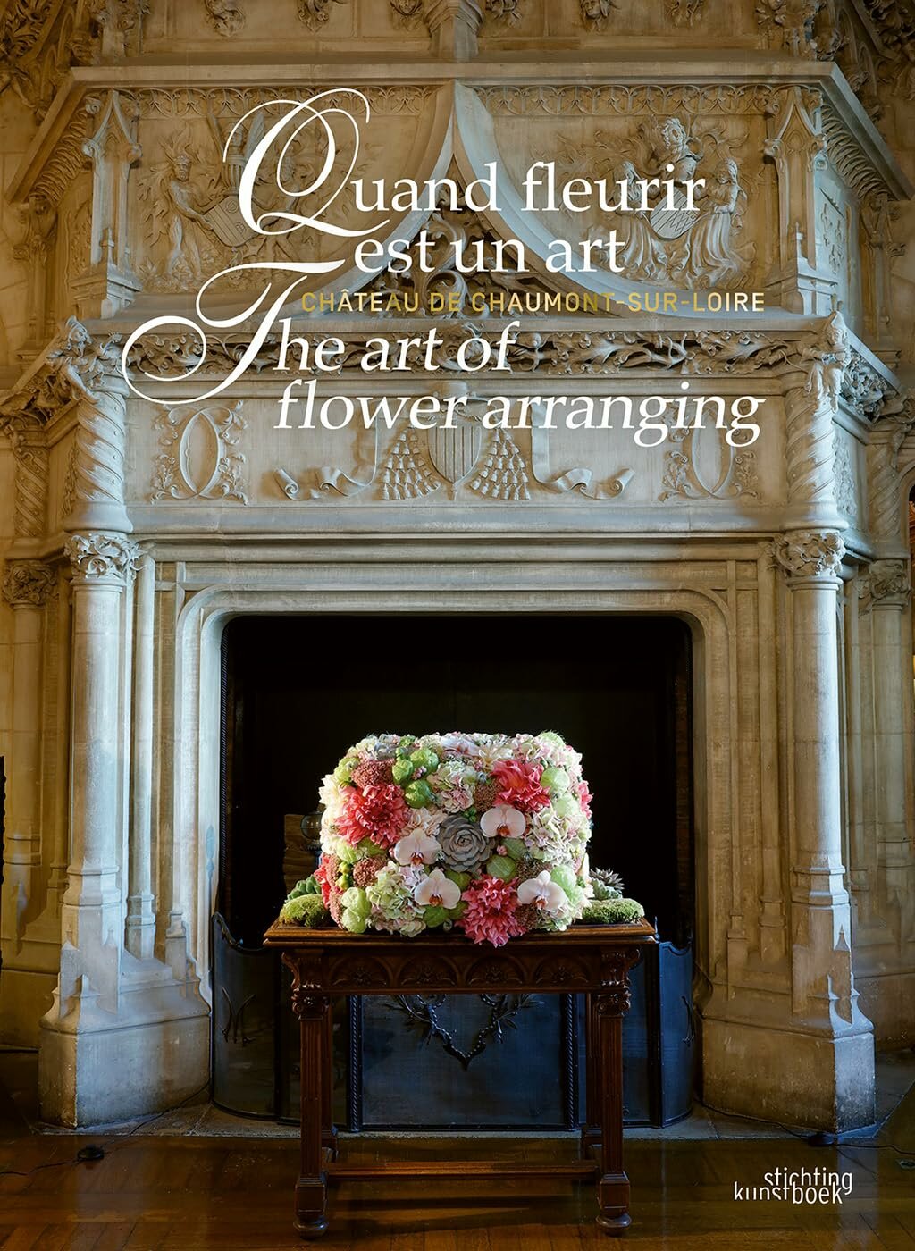 The Art of Flower Arranging. Chateau de Chaumont-sur-Loire
