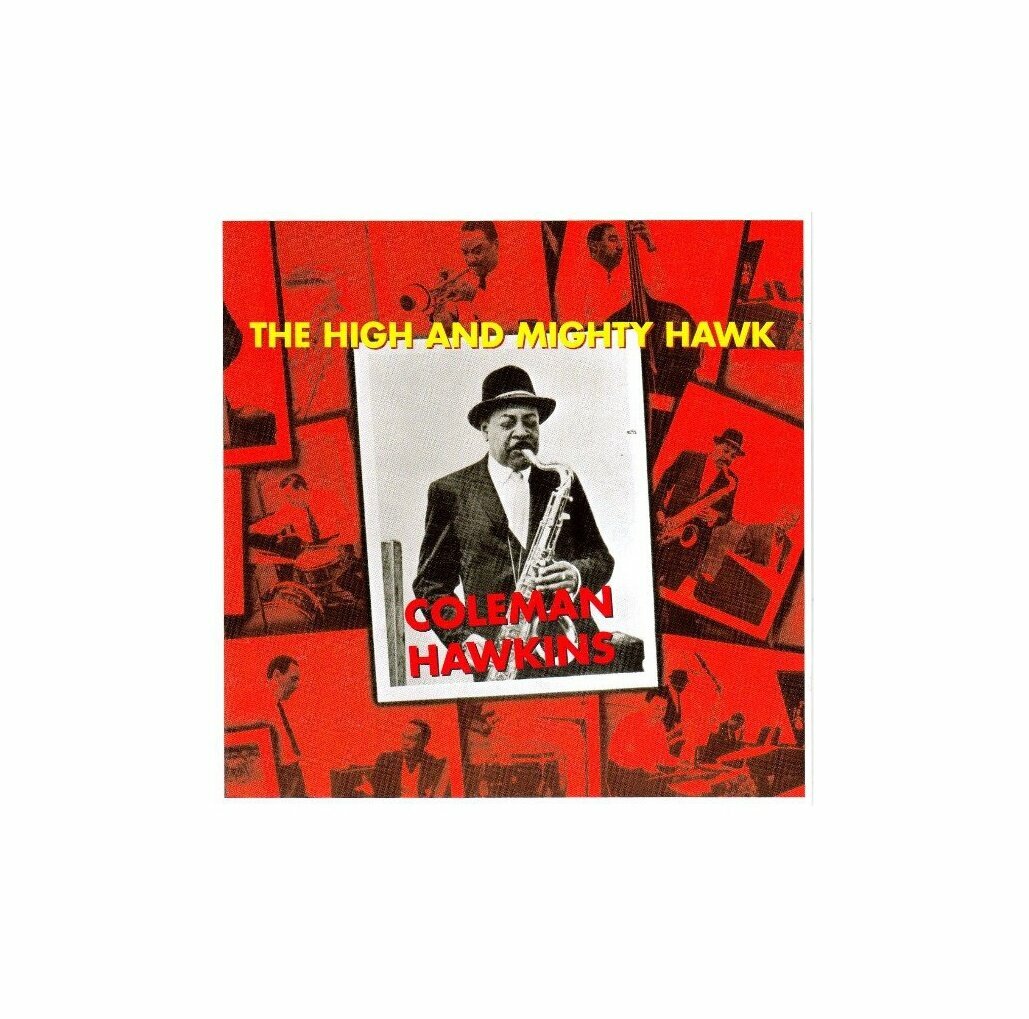 Диск Coleman Hawkins: High & Mighty Hawk (1 CD)