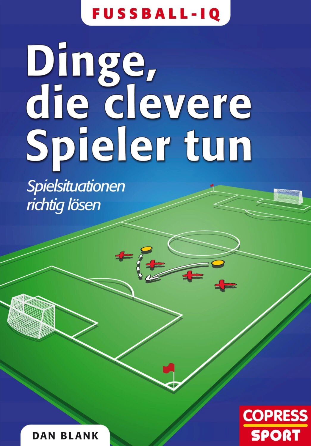 Fußball-IQ - Dinge, die clevere Spieler tun [Цифровая книга]