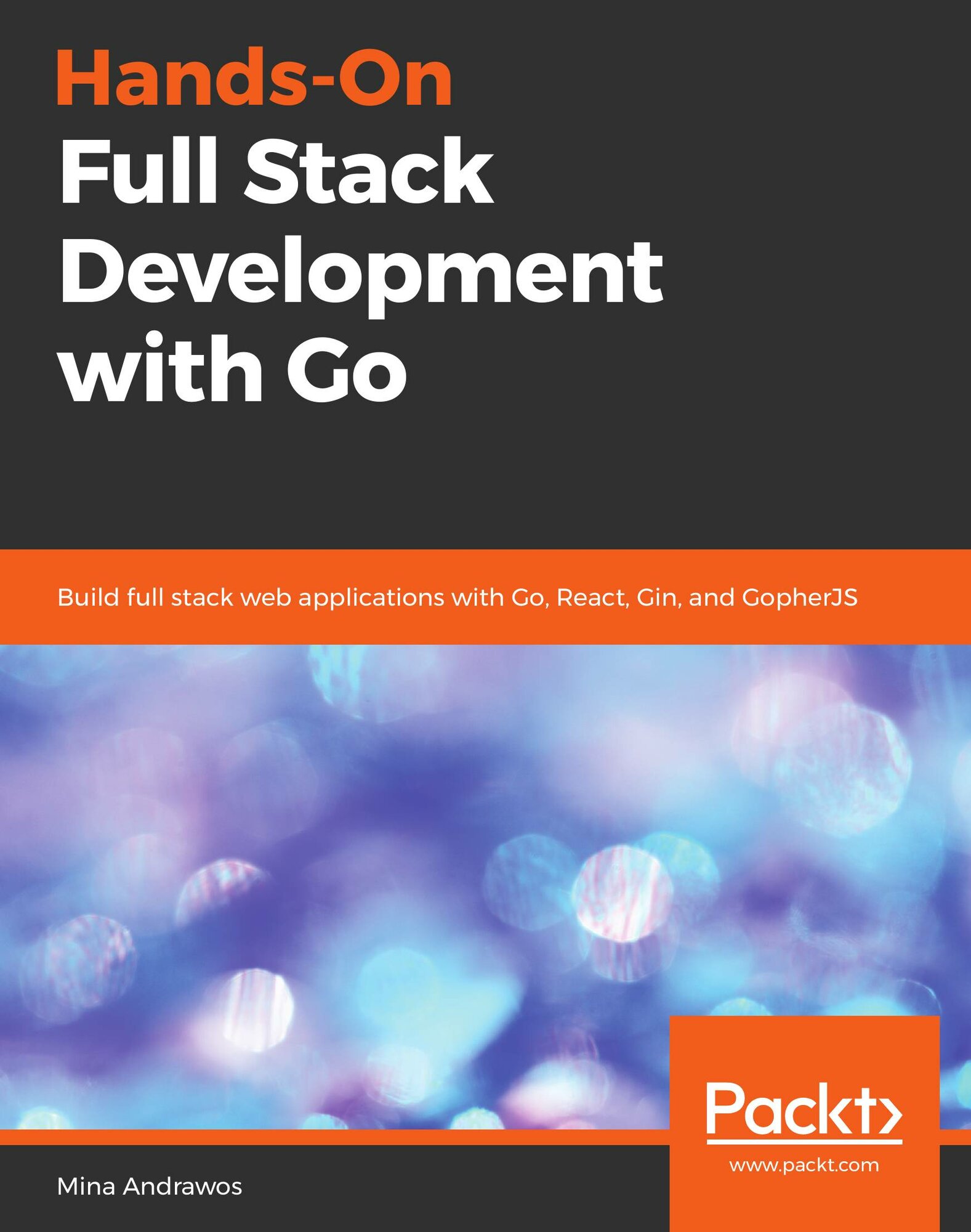 Hands-On Full-Stack Development with Go — фото 1
