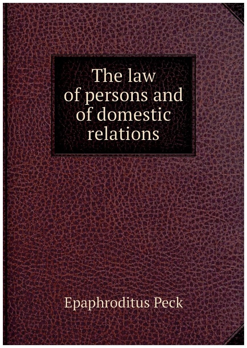 The law of persons and of domestic relations