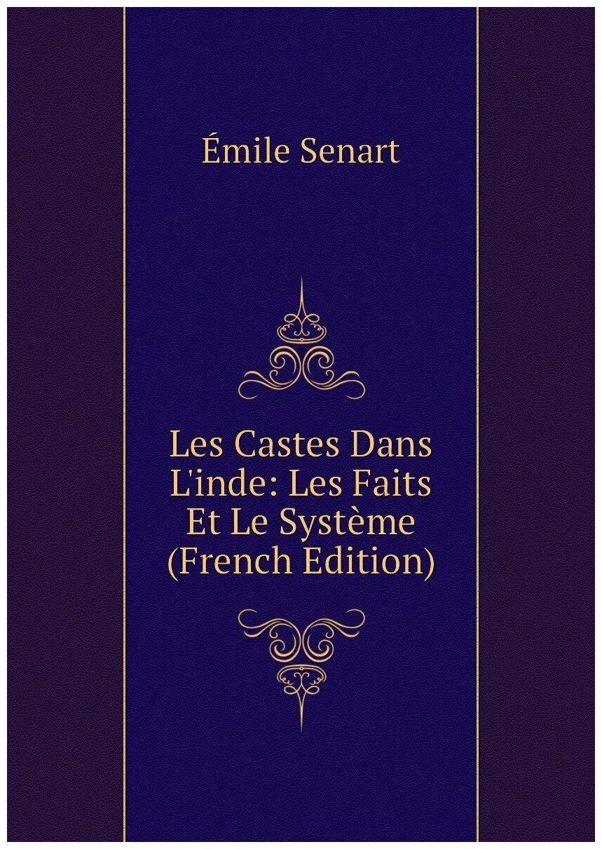 Les Castes Dans L'inde: Les Faits Et Le Système (French Edition)