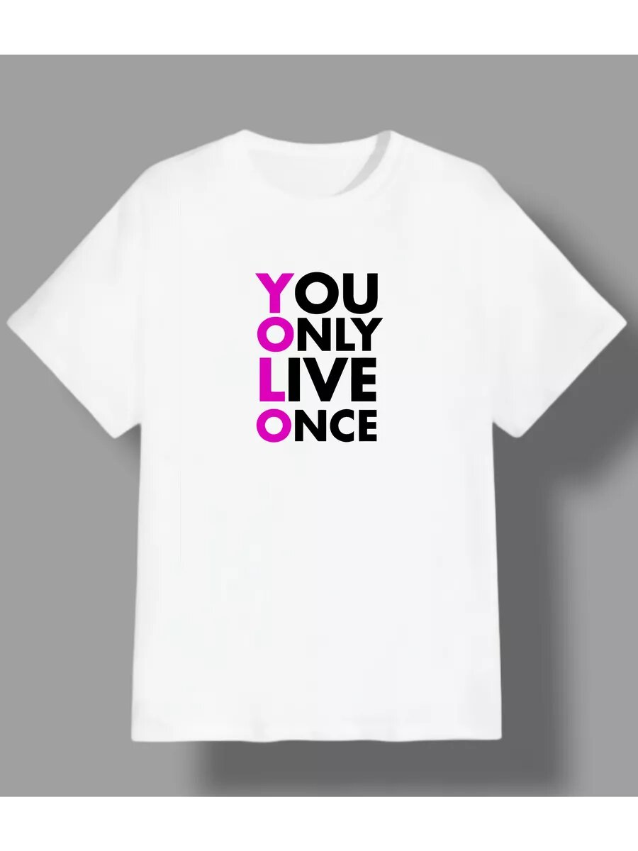 Футболка you only live once