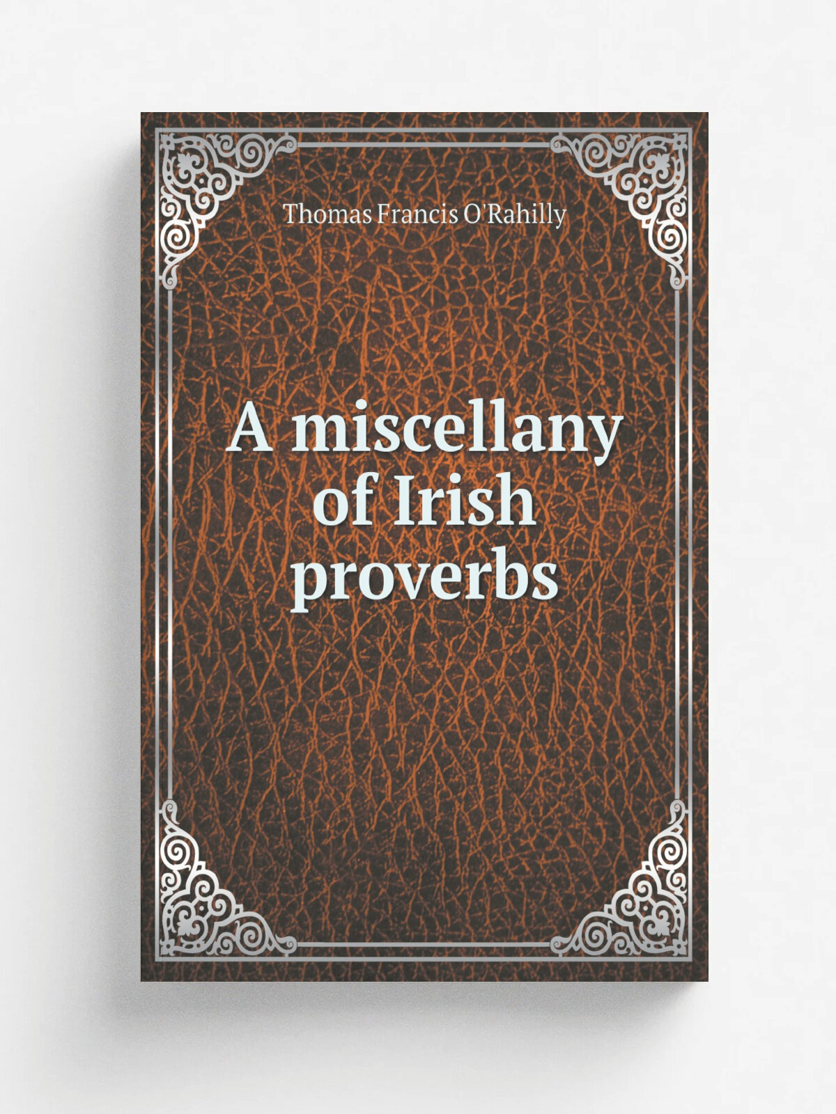 A miscellany of Irish proverbs
