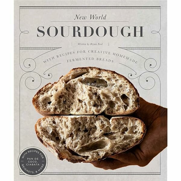 New World Sourdough: Artisan Techniques for Creative Homemade Fermented Breads; With Recipes for Birote, Bagels, Pan de Coco, Beignets, and More，Reprinted paperback book