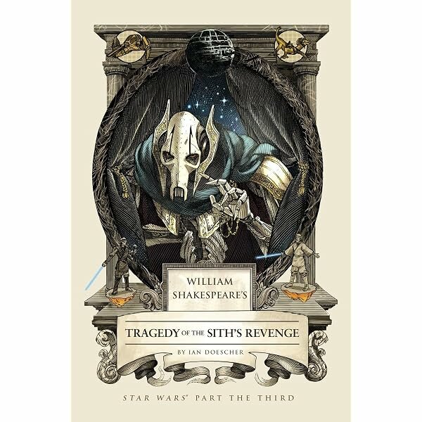 William Shakespeare's Tragedy of the Sith's Revenge: Star Wars Part the Third (William Shakespeare's Star Wars)，Reprinted paperback book