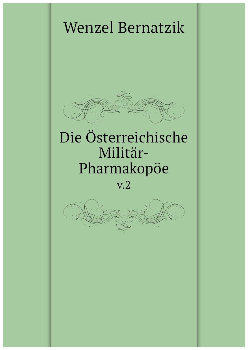 Die Österreichische Militär-Pharmakopöe. v.2