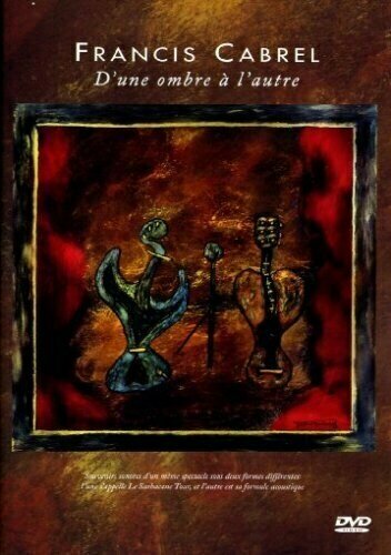 Cabrel, Francis - D'Une Ombre A L'Autre. 1 DVD
