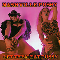 Nashville Pussy - Let Them Eat Pussy (1 CD)