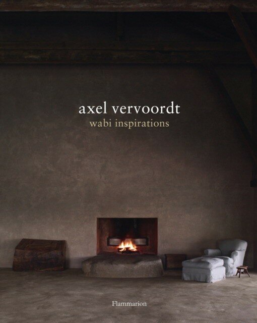 Vervoordt Axel "Axel Vervoordt: Wabi Inspirations"