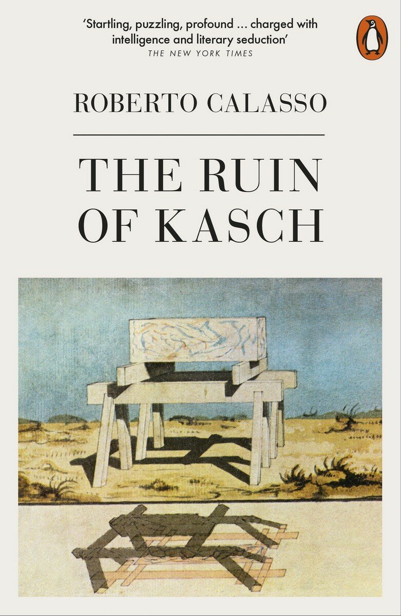 Calasso, Roberto "The Ruin of Kasch"