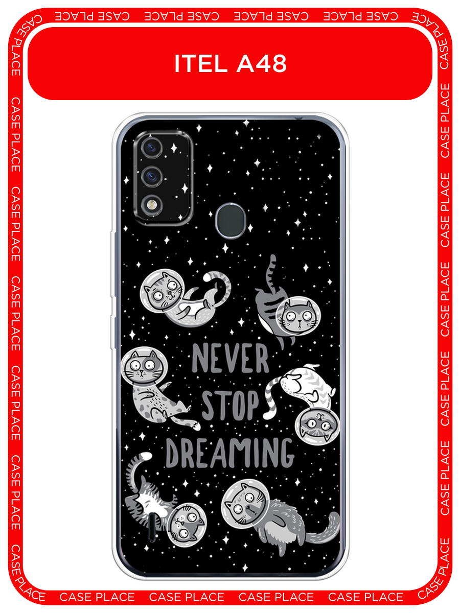 Чехол на Itel A48 / Ител А48 с принтом Never stop dreaming