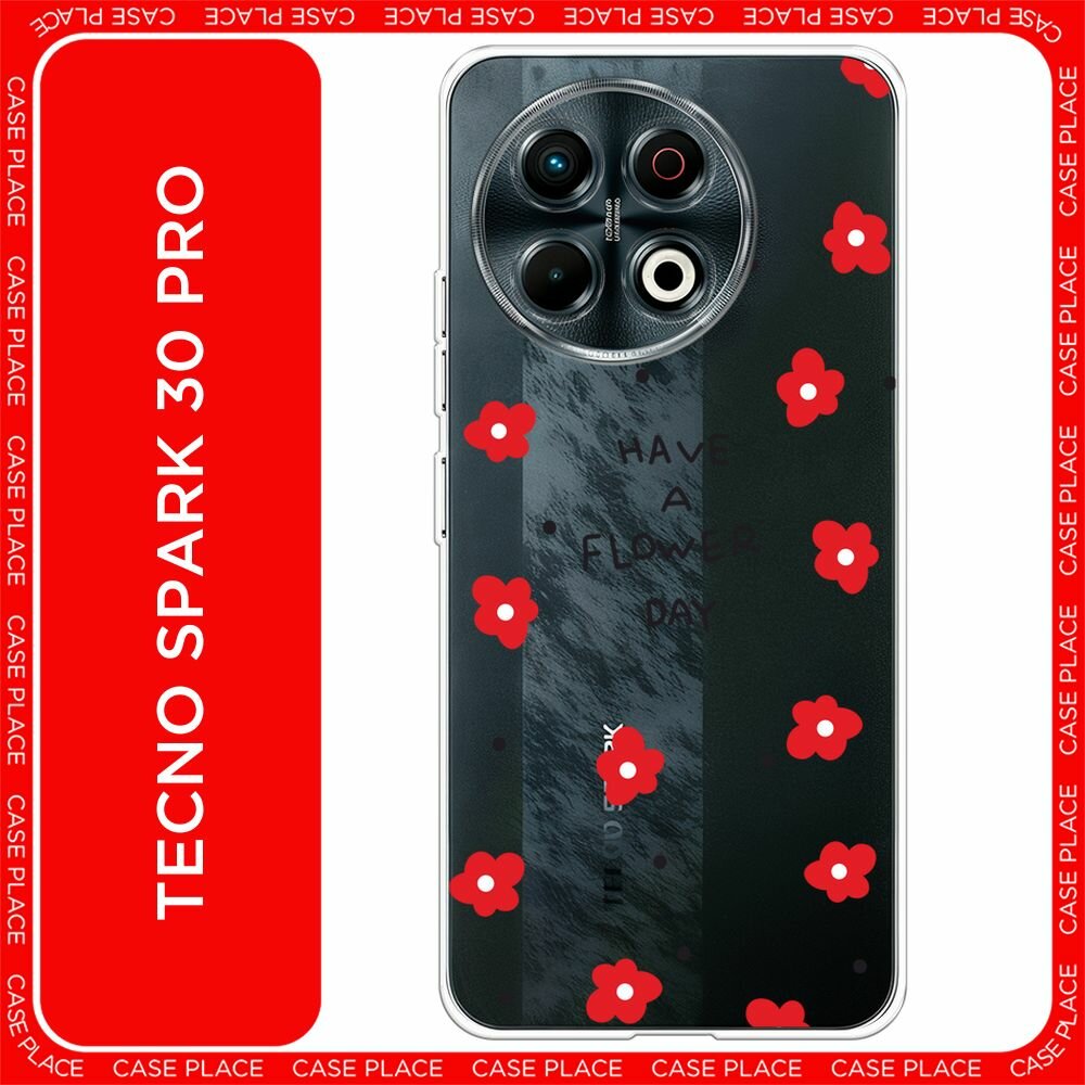 Чехол на Tecno Spark 30 Pro / Текно Спарк 30 Про с принтом "Have a flower day 2", прозрачный
