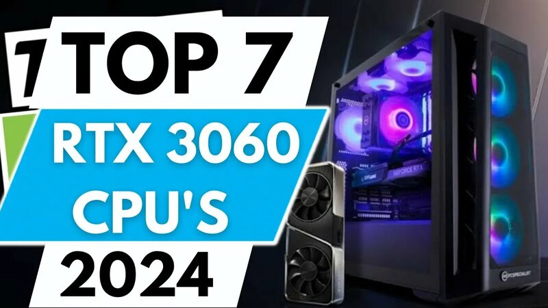 Top 7 Best CPU For RTX 3060 In 2024 - Yandex Video aramada çevrimiçi izle